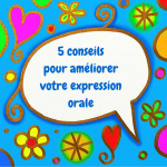 5 conseils pour améliorer votre expression orale